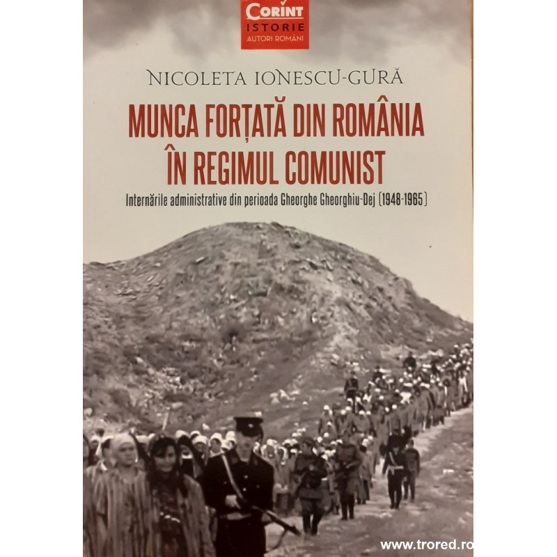 Munca fortata din Romania in regimul comunist