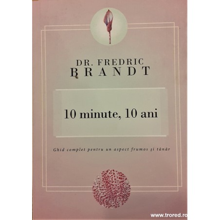 10 minute, 10 ani Ghid complet pentru un aspect frumos si tanar